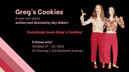 Greg's Cookies - Sky Gilbert's new play on stage Oct 17 to 25, 2023 ...